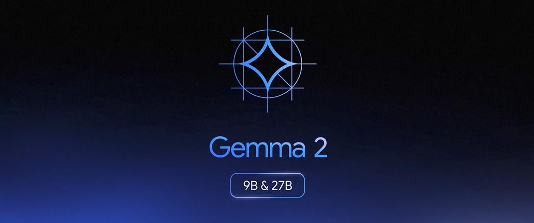 谷歌“诚意之作”，开源9B、27B版Gemma2，主打高效经济_澎湃号·湃客_澎湃新闻-The Paper